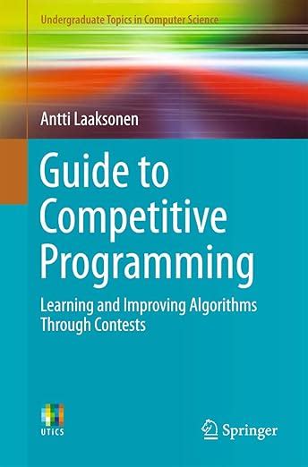 Buy Guide To Competitive Programming Learning And Improving Algorithms Through Contests Book