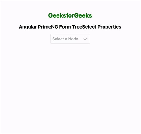 Angular Primeng Form Treeselect Properties Geeksforgeeks