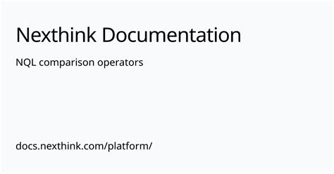 Nql Comparison Operators Nexthink Documentation