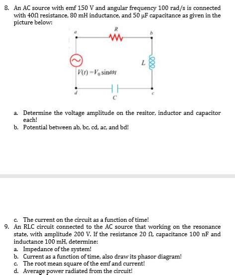 Solved 8 An AC Source With Emf 150 V And Angular Frequency Chegg Com
