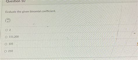 Solved Question Evaluate The Given Binomial Chegg