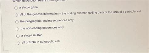 Solved A Single Geneall Of The Genetic Information ﻿the