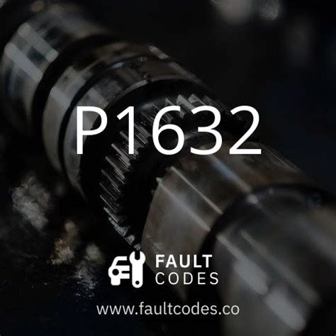 P1632 Fault Code Meaning FaultCodes Co