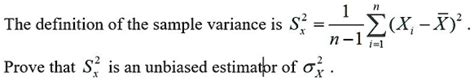 Solved The Definition Of The Sample Variance Is Azc N Prove That S Is An Unbiased