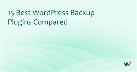 15 Best Wordpress Backup Plugins Compared Instawp