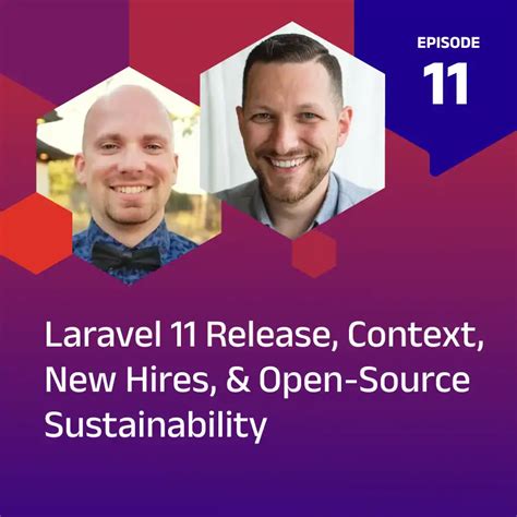 The Laravel Podcast Laravel 11 Release Context New Hires And Open