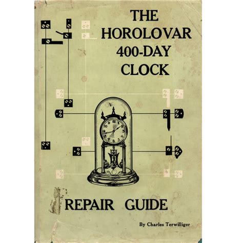 The Horolovar 400 Day Clock Repair Guide 4th Edition By Charles Terwilliger Used The