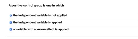 Solved A Positive Control Group Is One In Which The
