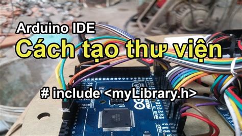 Cách Tạo Thư Viện Trong Arduino Ide 2018 Installing Additional Arduino