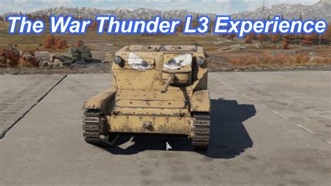 The War Thunder L3 33 Cc Experience Youtube