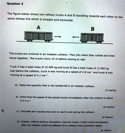 The Figure Below Shows Two Railway Trucks A And B Traveling Towards Each Other On The Same