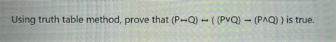 Solved Using Truth Table Method Prove That P Q PVQ Chegg Com