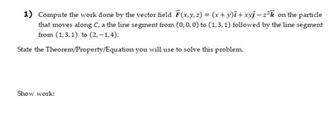 Solved 1 Compute The Work Done By The Vector Field Chegg Com