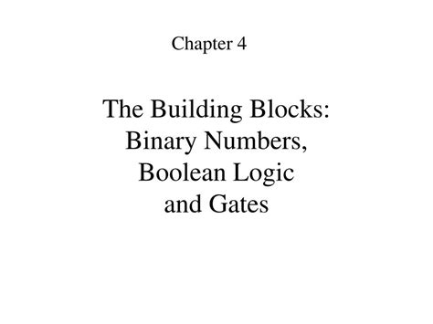 Ppt The Building Blocks Binary Numbers Boolean Logic And Gates Powerpoint Presentation Id