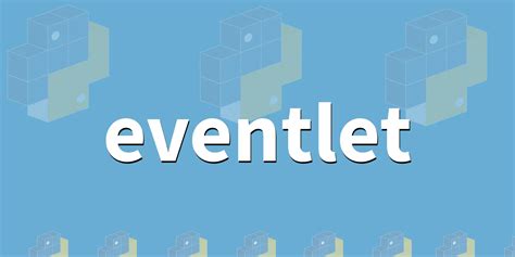 Eventlet 0 36 1 Highly Concurrent Networking Library PythonFix