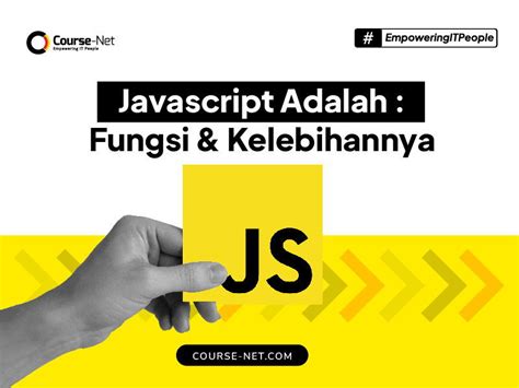 Javascript Adalah Pengertian Fungsi Dan Kelebihan