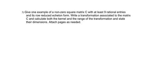 Solved Give One Example Of A Non Zero Square Matrix C Chegg Com