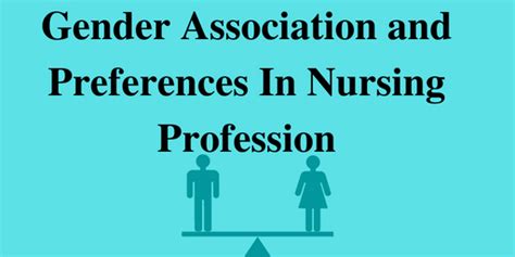 Gender Association And Preferences In Nursing Profession Nurses Educator