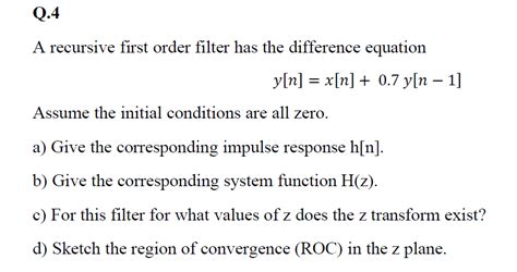 Solved Q4 A Recursive First Order Filter Has The Difference