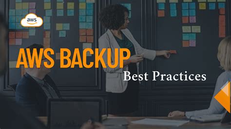 Follow Aws Backup Best Practices To Protect Your Data