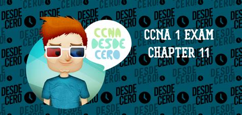 Ccna 1 Chapter 11 Exam Answers Cisco Ccna
