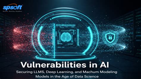 Vulnerabilities In Ai Securing Llms Deep Learning And Machine