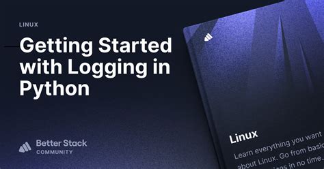 How To Get Started With Logging In Python Better Stack Community