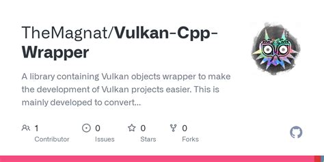 Github Themagnatvulkan Cpp Wrapper A Library Containing Vulkan Objects Wrapper To Make The