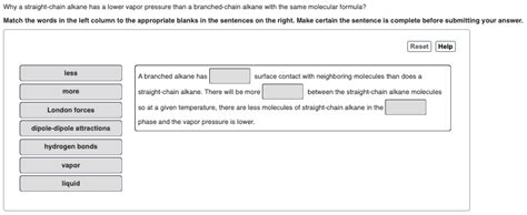 Solved Why A Straight Chain Alkane Has A Lower Vapor