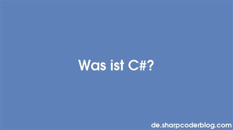 Was Ist C Sharp Coder Blog