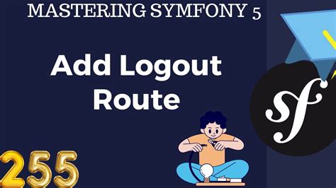 255 Symfony 5 Course Arabic Add Logout Route بالعربي Symfony شرح