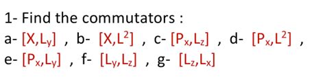 solved 1 find the commutators a [x ly] b [x l] c