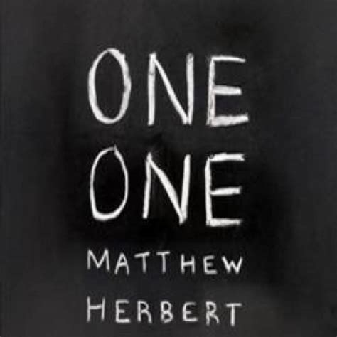 Matthew Herbert One One Recensioni Sentireascoltare