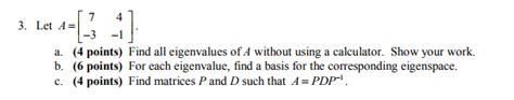 Solved Find Eigenvalues Basis For Each Of Them And