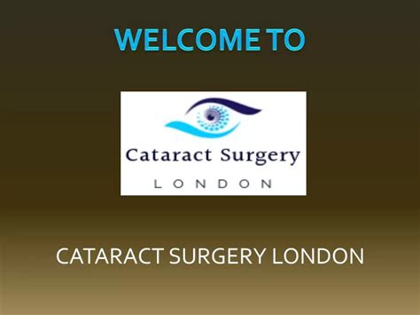 Ppt Cataract Surgery London Cataract Surgery London Powerpoint