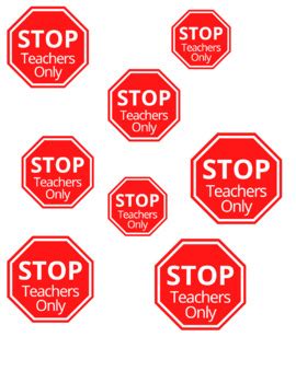 Stop Teachers Only Stop Sign By Teachers Eye Tpt
