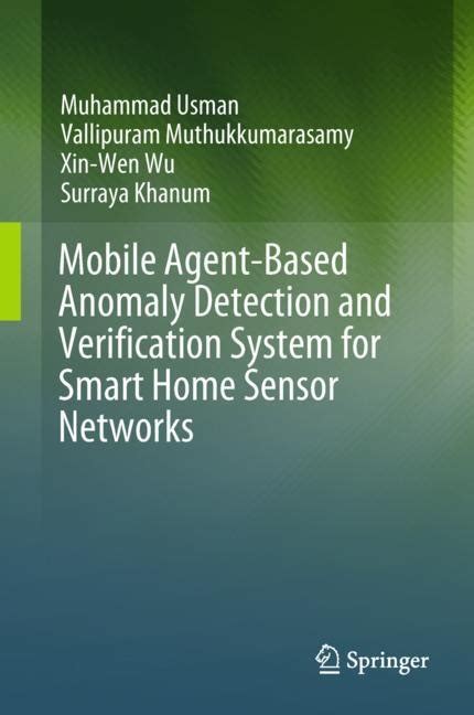 Mobile Agent Based Anomaly Detection And Verification System For Smart Home Sensor Networks Indigo
