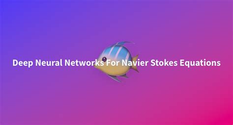 Deep Neural Networks For Navier Stokes Equations A Hugging Face Space By Jdwebprogrammer