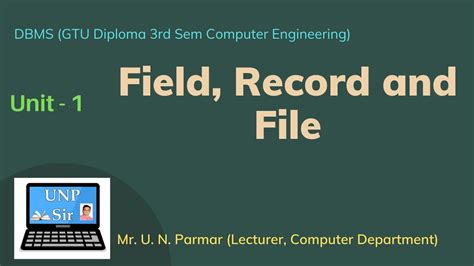 Unit 1 Lecture 4 Field Record File What Is Field What Is Record Youtube