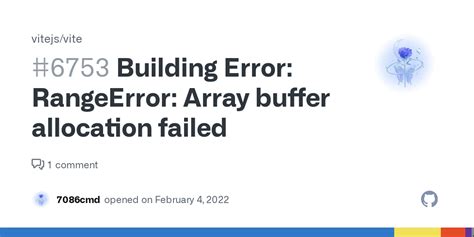 Building Error Rangeerror Array Buffer Allocation Failed · Issue