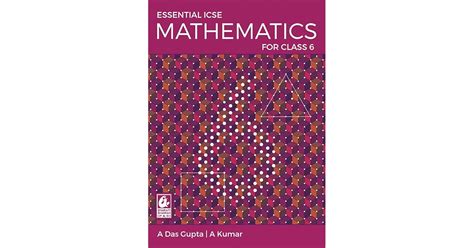 Essential Icse Mathematics For Class 6 By Asit Das Gupta