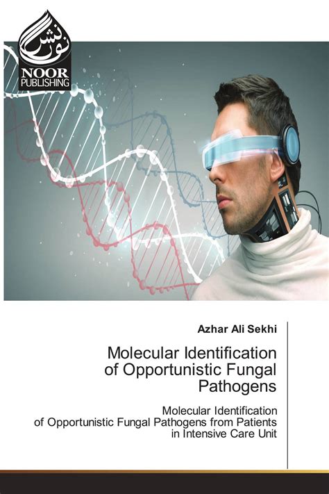 Molecular Identification Of Opportunistic Fungal Pathogens 978 620 2