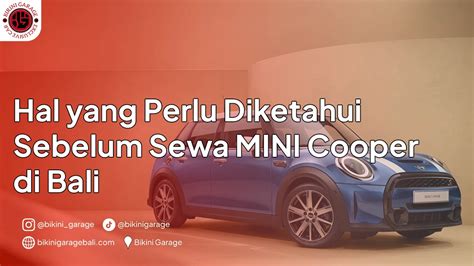 10 Hal Yang Perlu Diketahui Sebelum Sewa Mini Cooper Di Bali Saatnya Liburan Mewah
