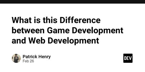 What Is This Difference Between Game Development And Web Development