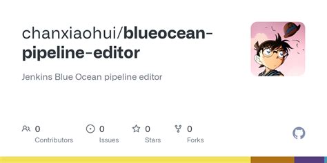 GitHub Chanxiaohui Blueocean Pipeline Editor Jenkins Blue Ocean Pipeline Editor
