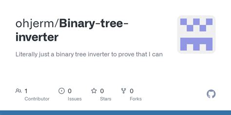 Github Ohjermbinary Tree Inverter Literally Just A Binary Tree