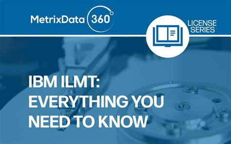 IBM ILMT Everything You Need To Know MetrixData