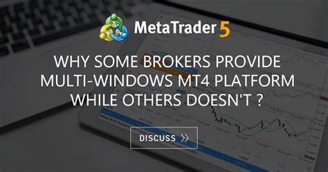 Why Some Brokers Provide Multi Windows Mt4 Platform While Others Doesnt Forex Trading