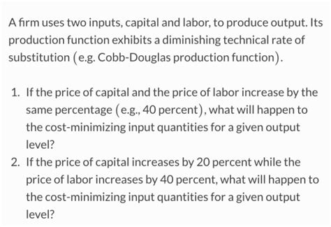 Solved A Firm Uses Two Inputs Capital And Labor To Produce