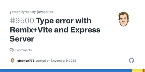 Type Error With Remixvite And Express Server · Issue 9500 · Getsentrysentry Javascript · Github